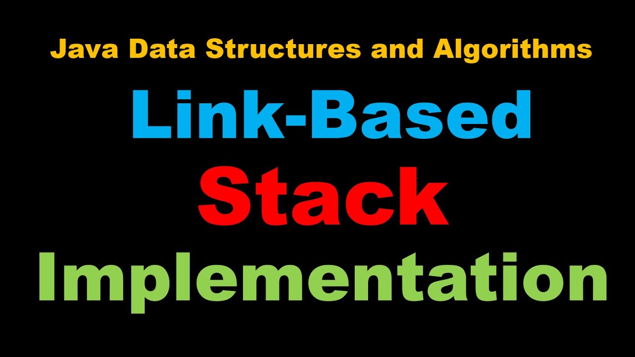 Java Link Based Stack Tutorial - Java Data Structures and Algorithms - YouTube