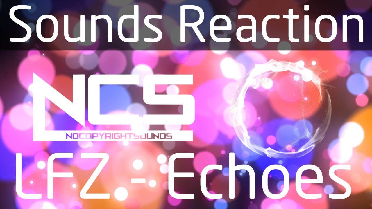 [RELAX-Image-Music] LFZ = Echoes =NCS Release= Bokeh 2Red v07 - YouTube