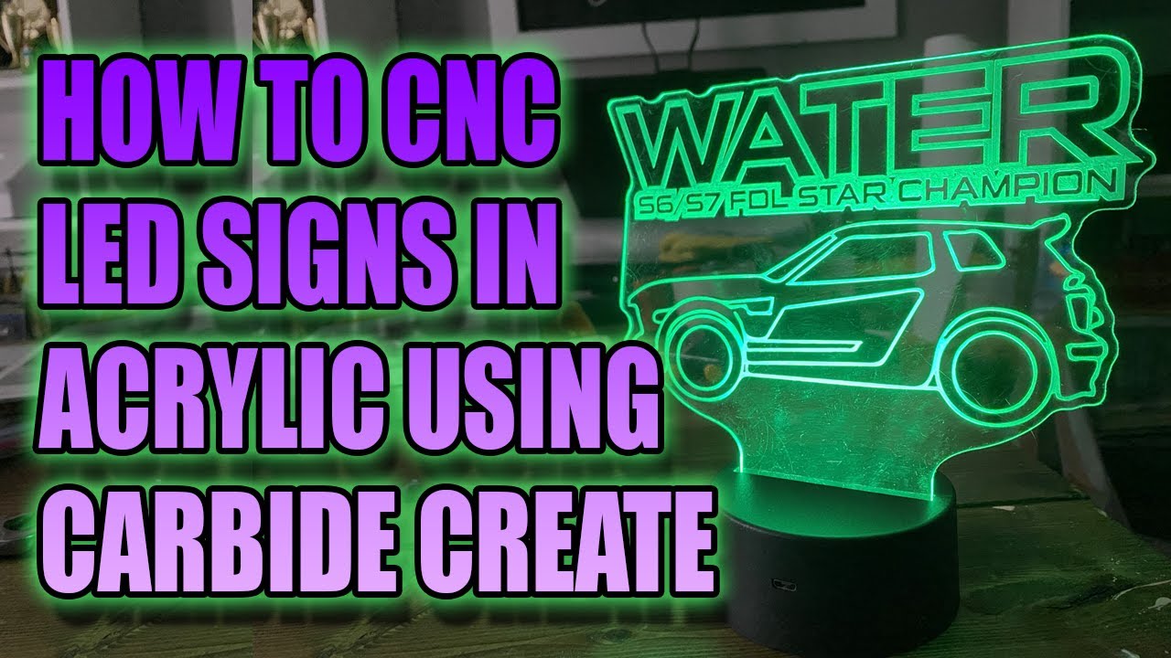Make Acrylic LED Sign using Shapeoko CNC Router/Carbide Create - YouTube