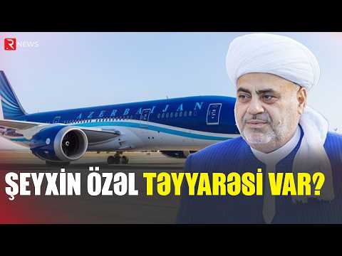 Allahşükür Paşazadə ilə bağlı özəl təyyarə iddiasına qardaşından REAKSİYA - RTV