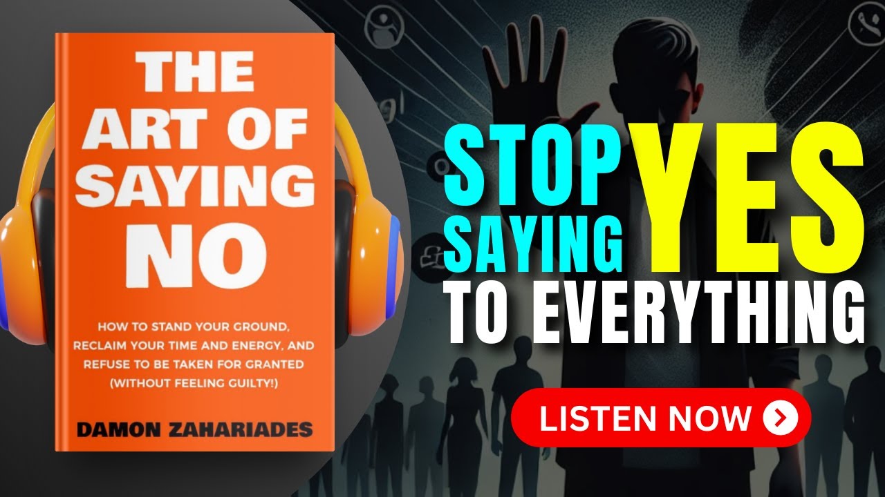 The ART of SAYING NO by Damon Zahariades Audiobook | Book Summary in ...