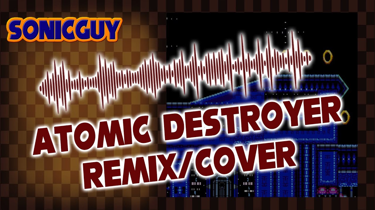 SonicGuy | ATOMIC DESTROYER ZONE (Cover) - YouTube