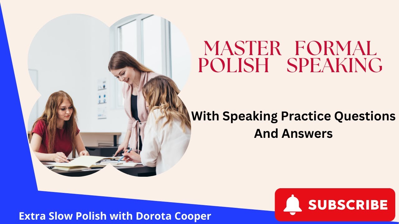 Master Formal Polish Speaking with Speaking Practice - Questions and ...