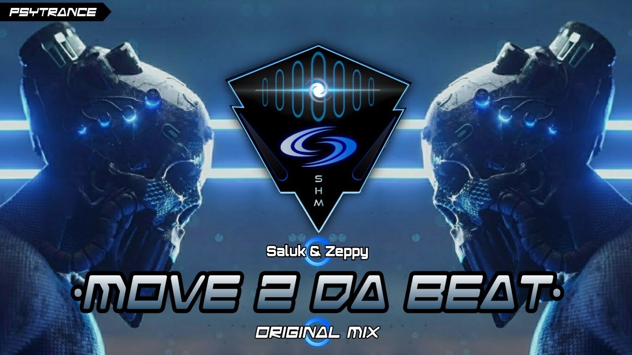 PSYTRANCE Saluk x Zeppy - Move 2 Da Beat (Original Mix) - YouTube