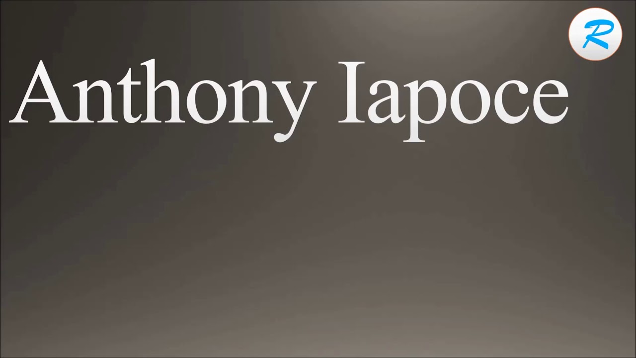How to pronounce Anthony Iapoce - YouTube
