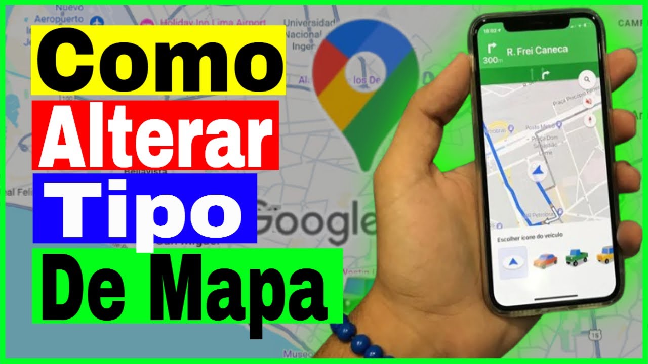 Como Alterar o Tipo do Mapa no Google Maps pelo Celular - YouTube