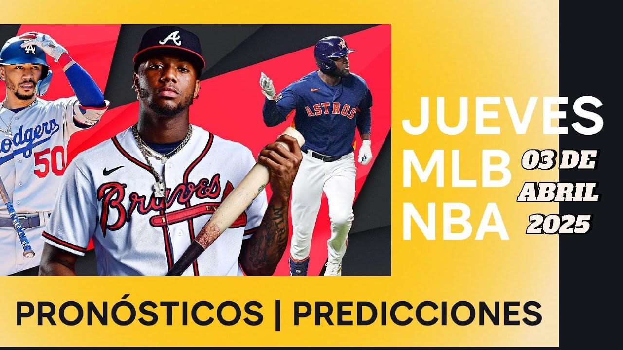 JUEVES 03-04-25 MLB | NBA | PRONÓSTICOS | COMENTARIOS | PARTIDOS ...