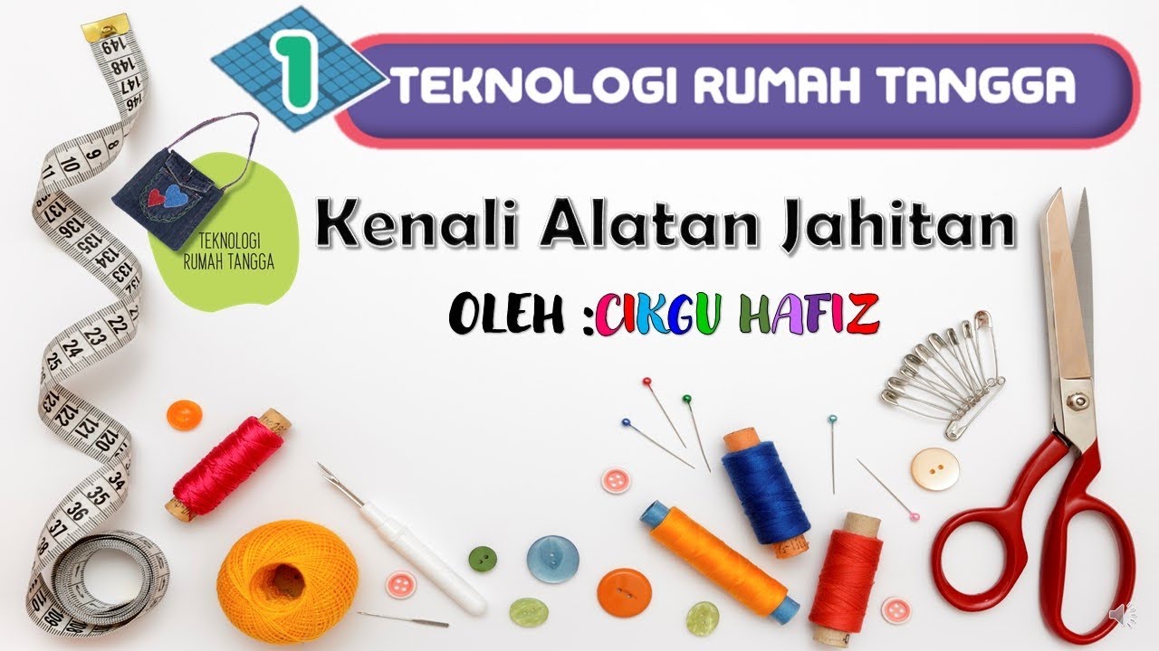 RBT Tahun 5 : 1.2 Kenali Alatan Jahitan - YouTube