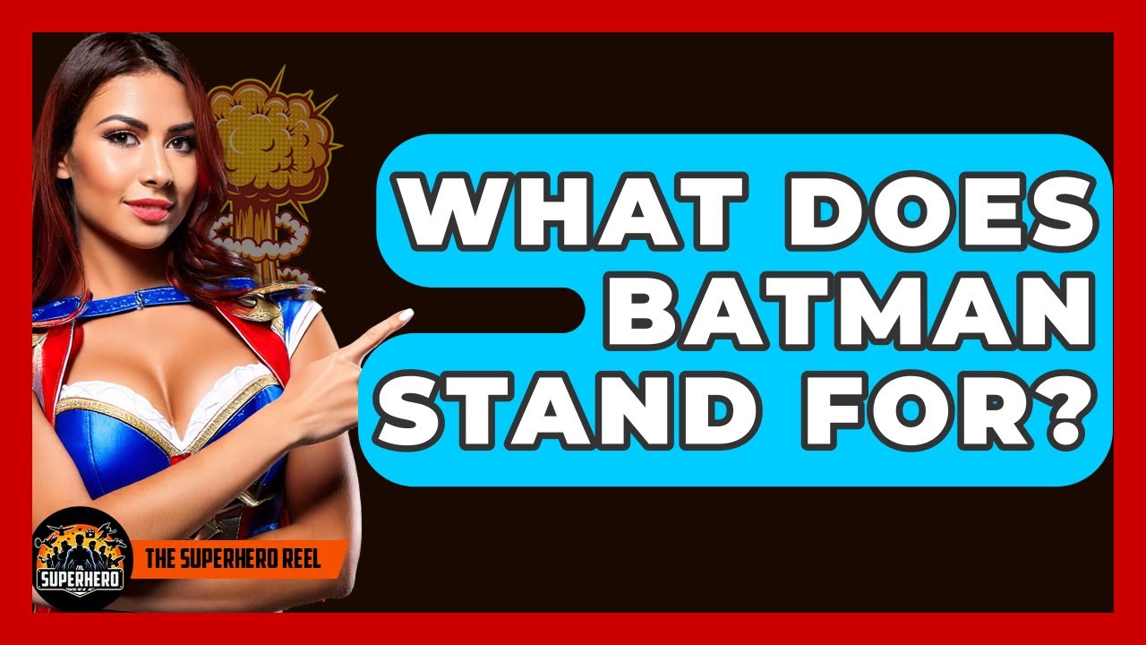 What Does Batman Stand For? - The Superhero Reel - YouTube