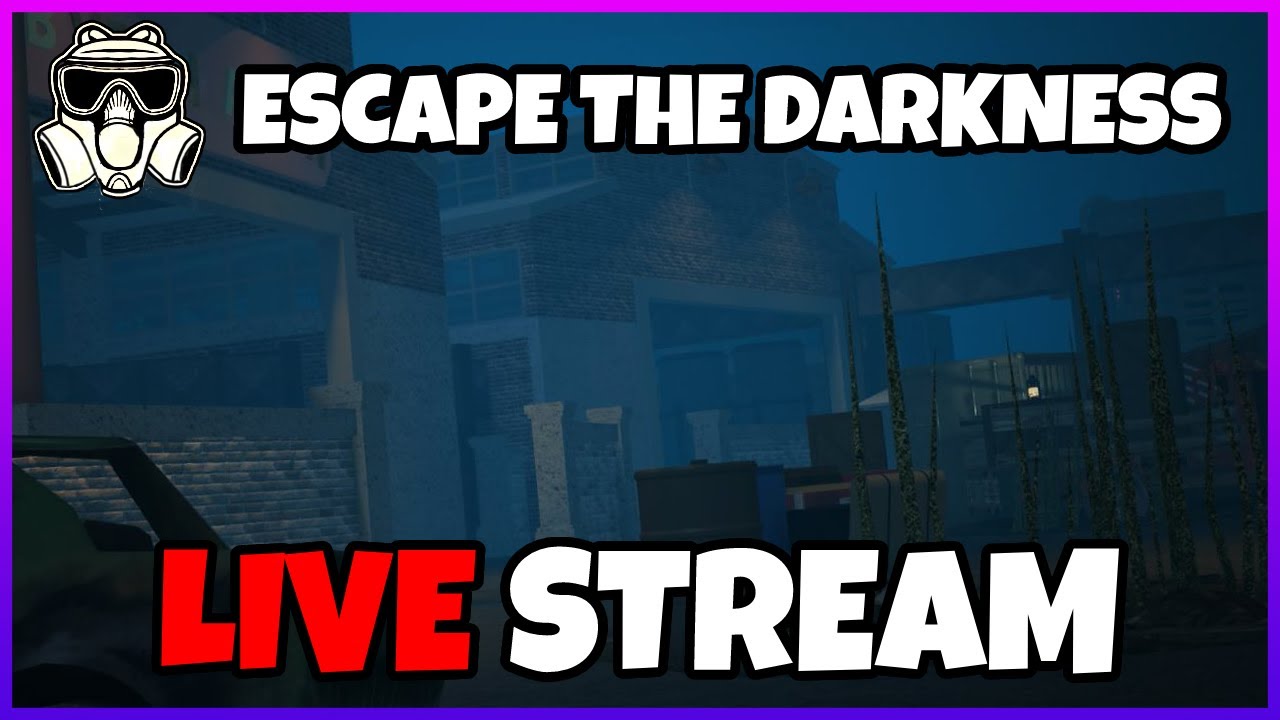 ESCAPE THE DARKNESS (ROBLOX LIVE) - YouTube