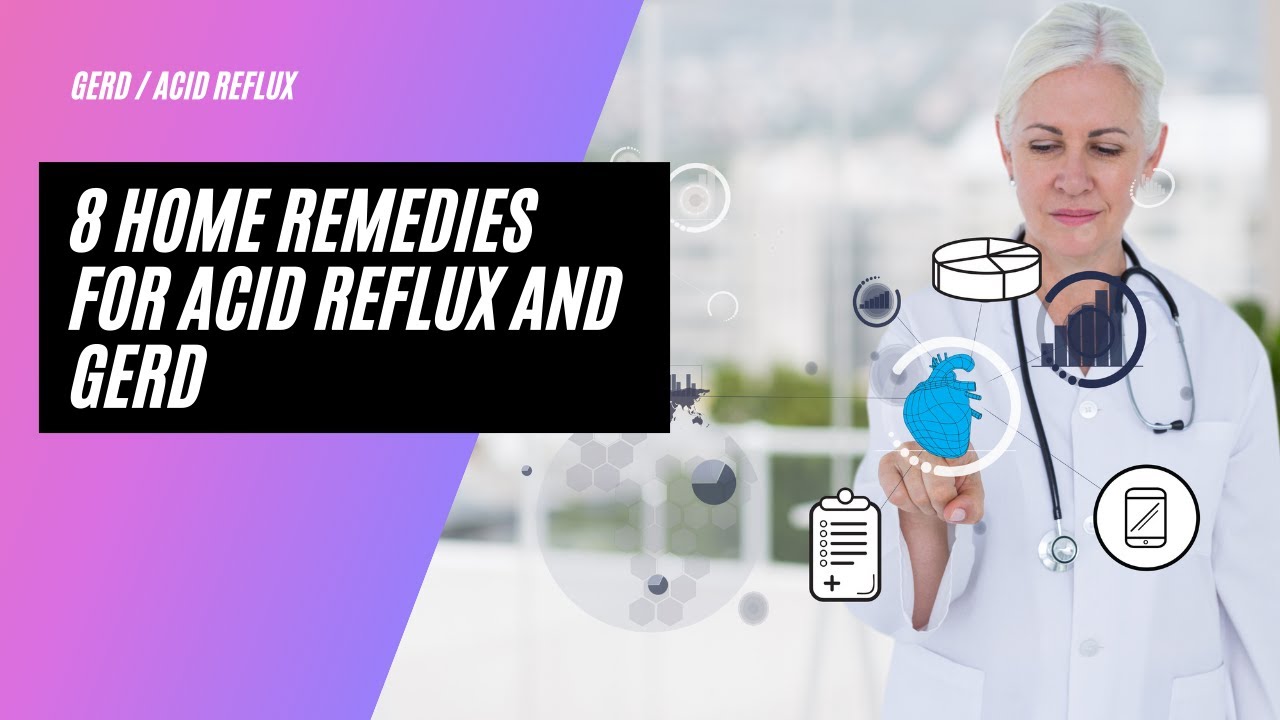 Gastroesophageal reflux disease (GERD) | 8 Home Remedies for Acid ...