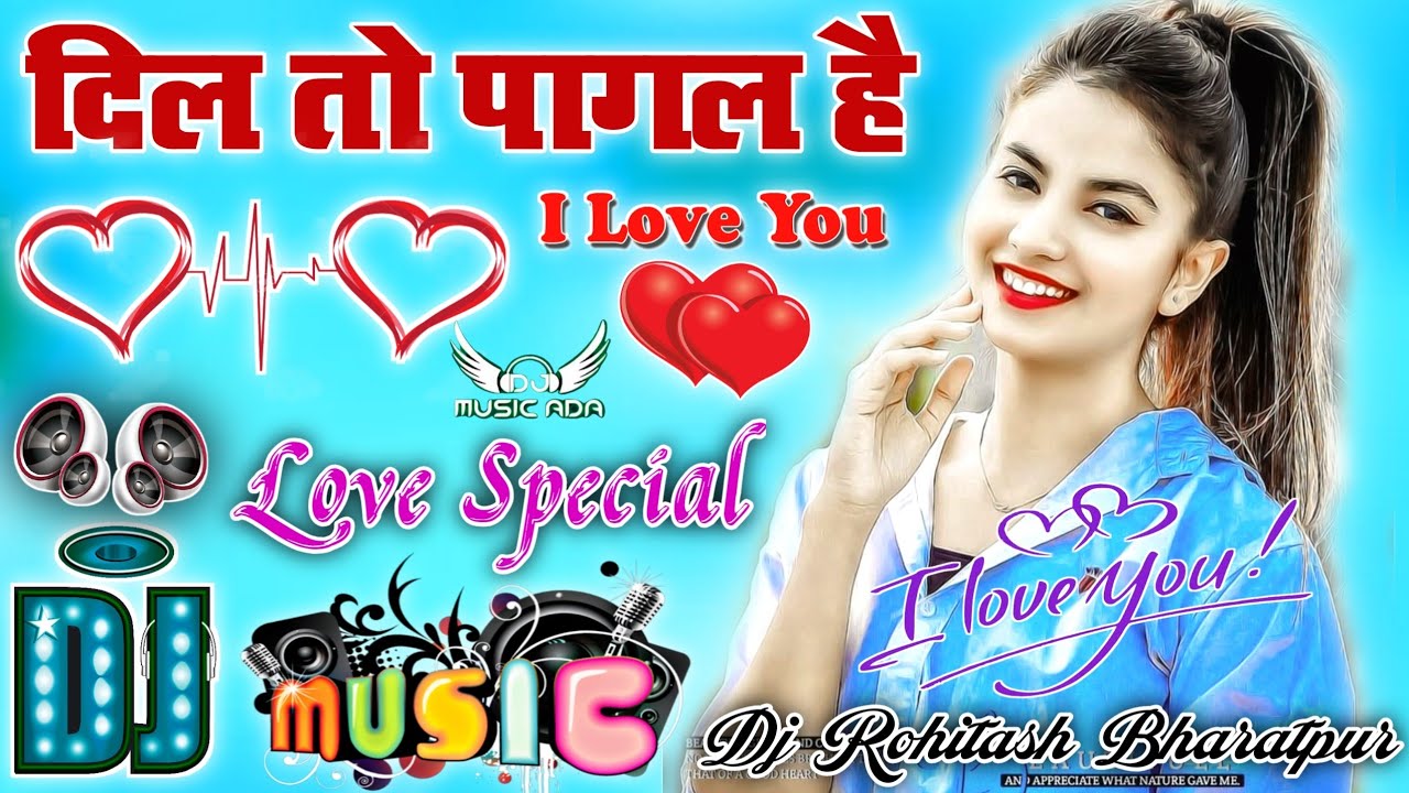 Dil To Pagal Hai 💞 Dj Love Hindi Dholki Remix song Dj Viral Song 💞 ...