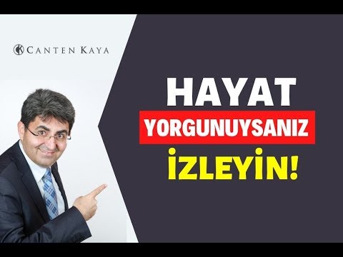 HAYAT YORGUNUYSANIZ İZLEYİN! | Canten Kaya