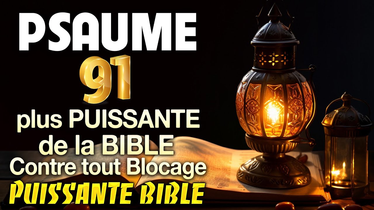 Psaume 91 La protection de Dieu Pour GUÉRIR Toutes MALADIES et Contre ...