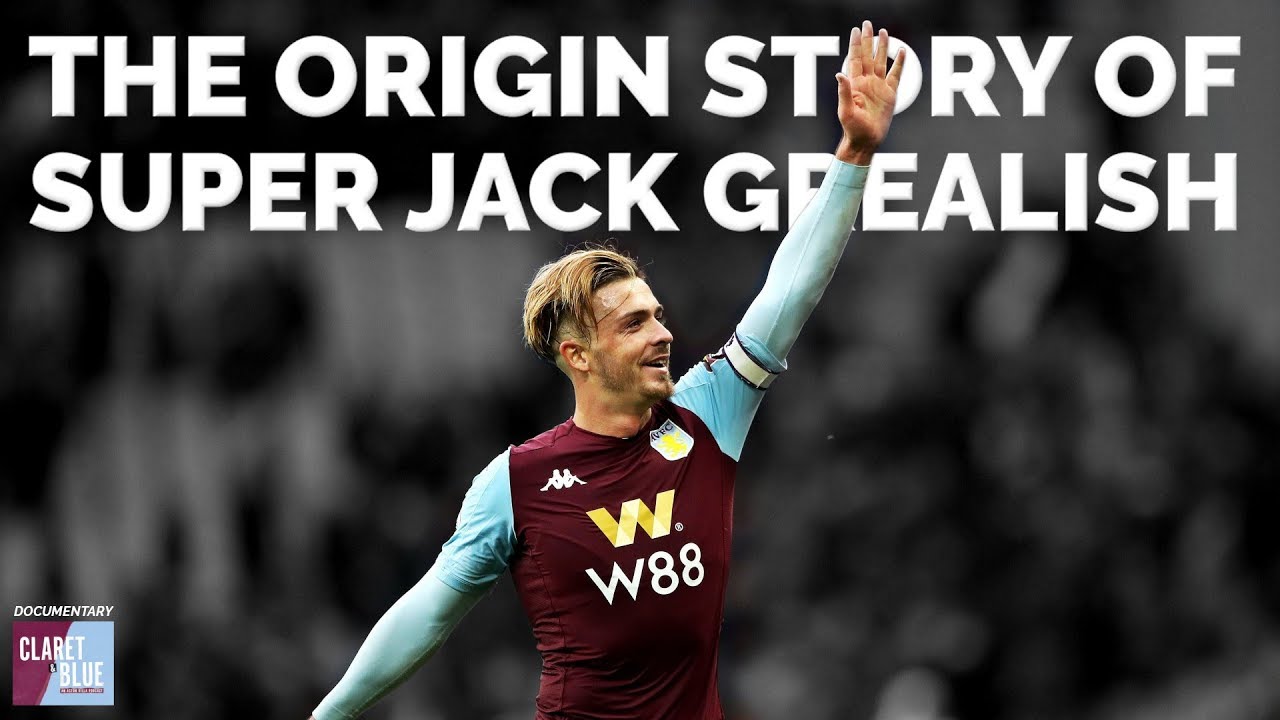 THE ORIGIN STORY OF SUPER JACK GREALISH | Aston Villa’s captain ...