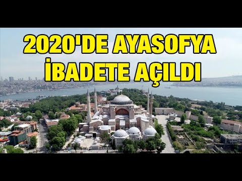 2020'de Ayasofya ibadete açıldı