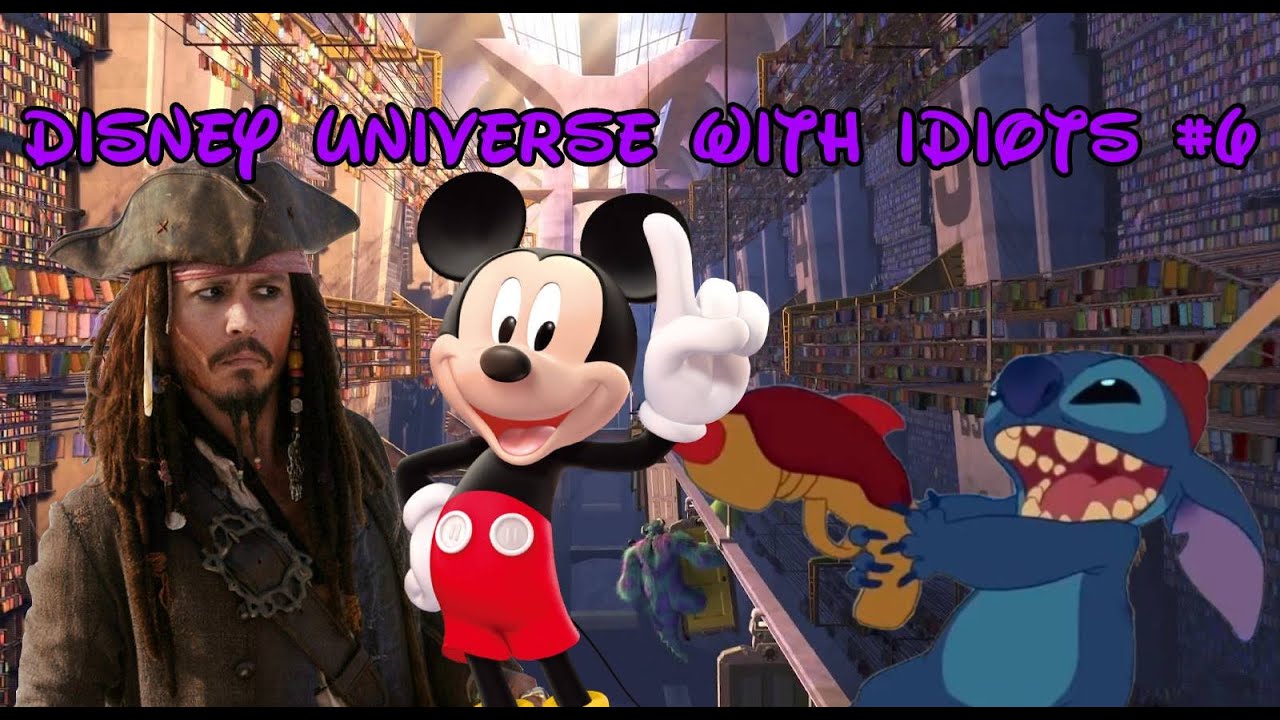 Disney Universe With Idiots #6 - YouTube