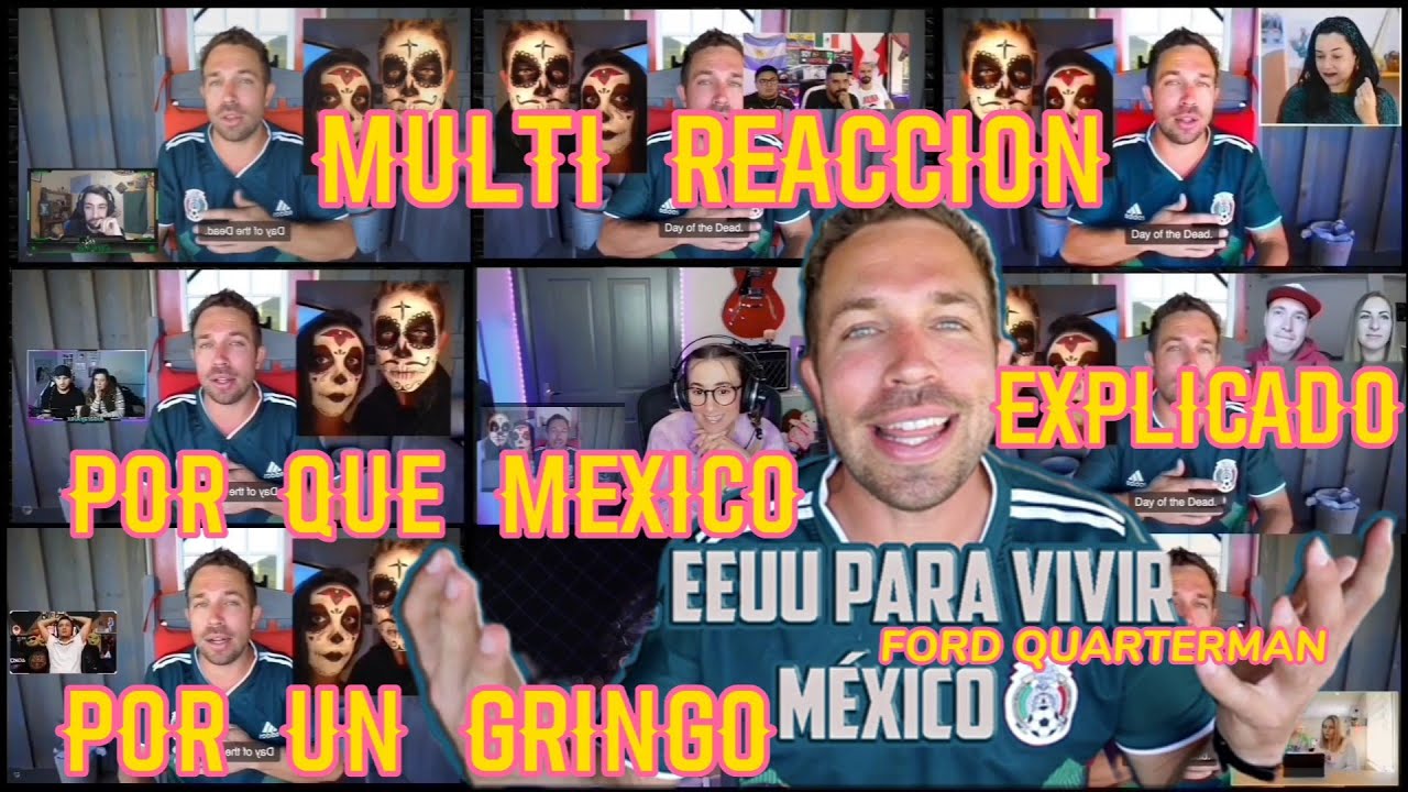 SÚPER REACCIÓN "POR QUE MEXICO EXPLICADO POR UN GRINGO" Ford Quarterman ...