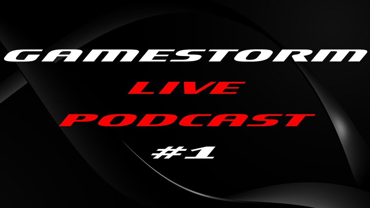 GameStorm Live Podcast #1 - YouTube