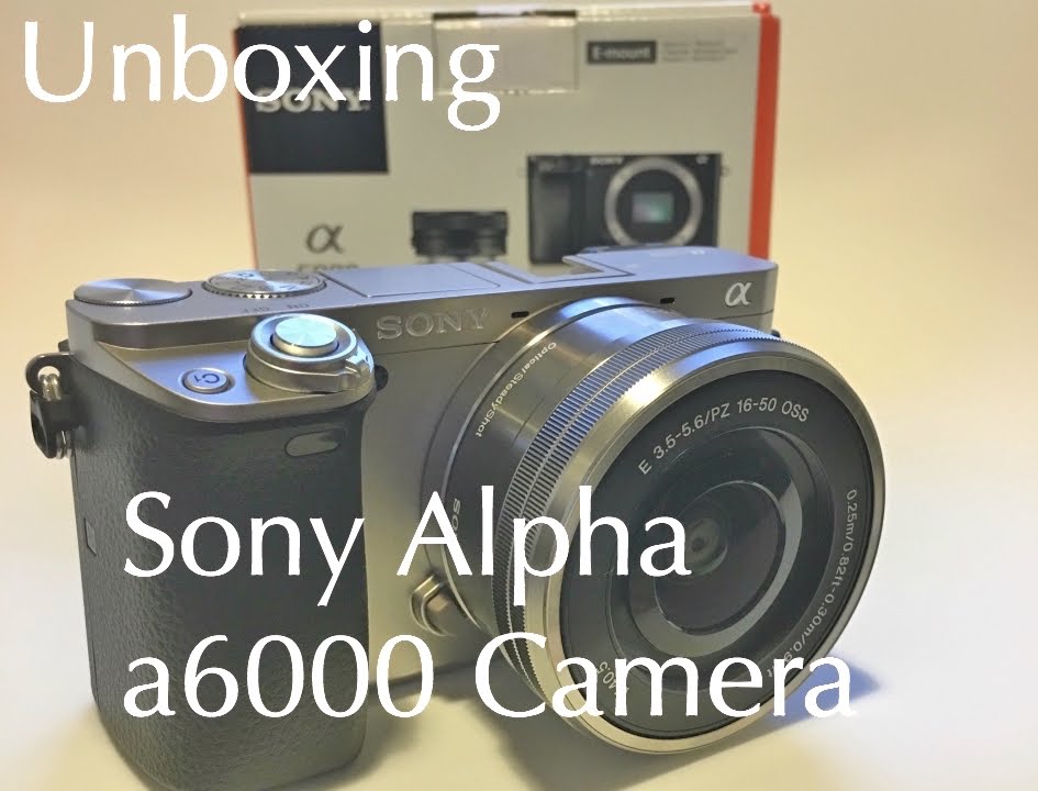 Sony Alpha a6000 Camera (Silver/Metal) - Unboxing and first impressions ...