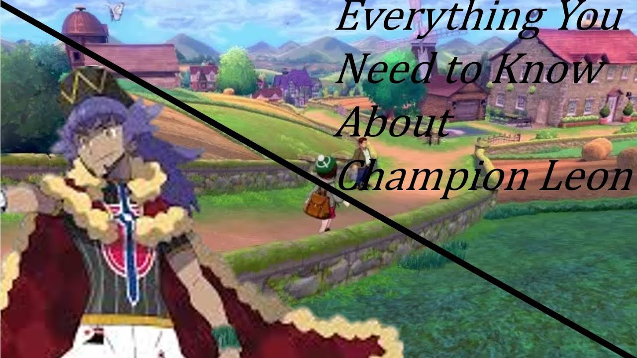EVERYTHING YOU NEED TO KNOW ABOUT CHAMPION LEON in Pokemon Sword ...