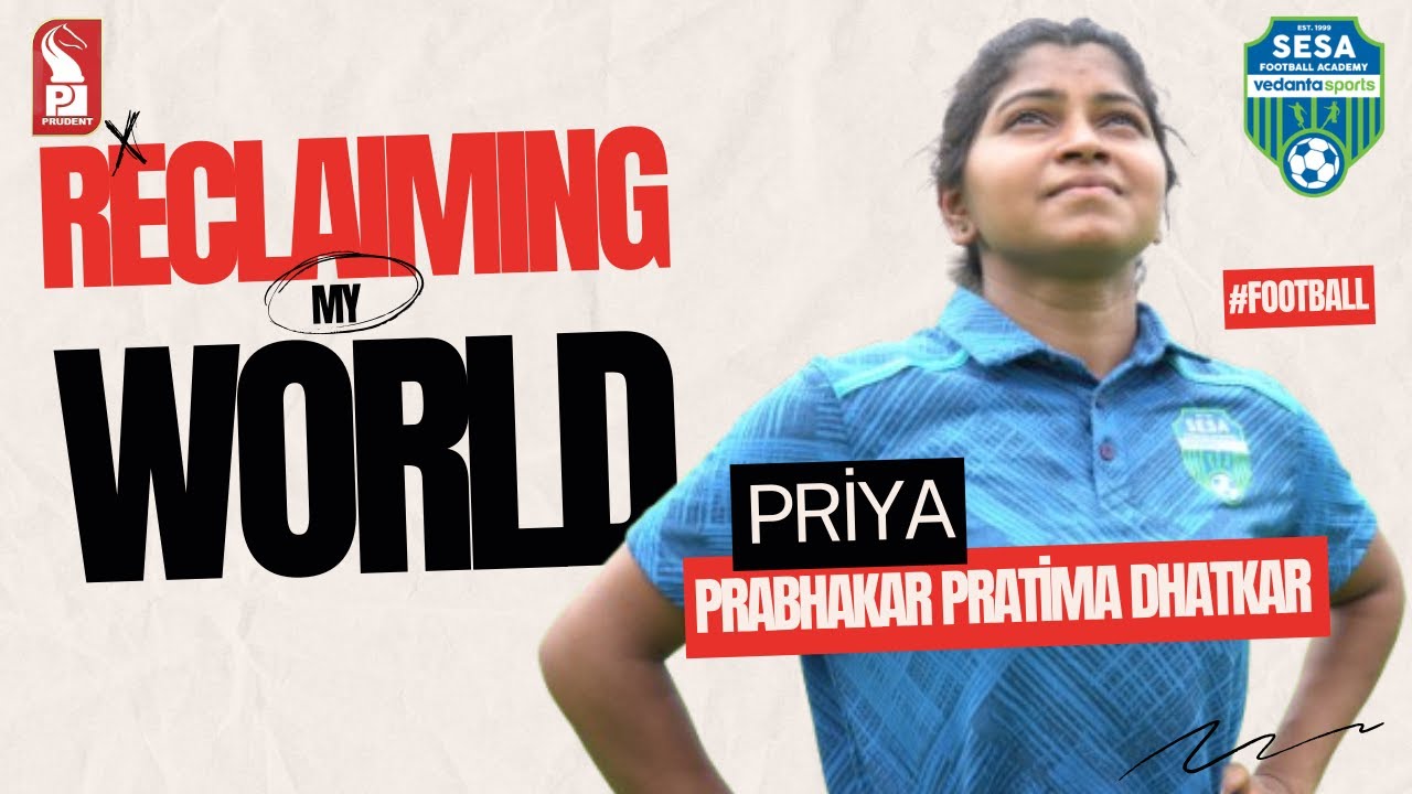 Reclaiming My World: Priya's Inspiring Football Comeback | Vedanta ...
