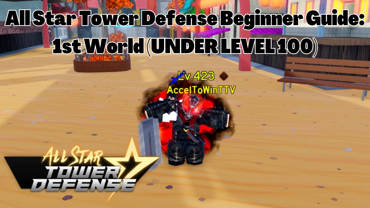 All Star Tower Defense Beginner Guide: First World (UNDER LEVEL 100 ...