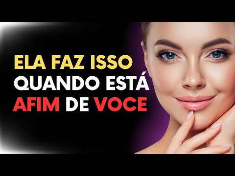 5 SINAIS DE QUE ELA ESTÁ AFIM DE VOCÊ