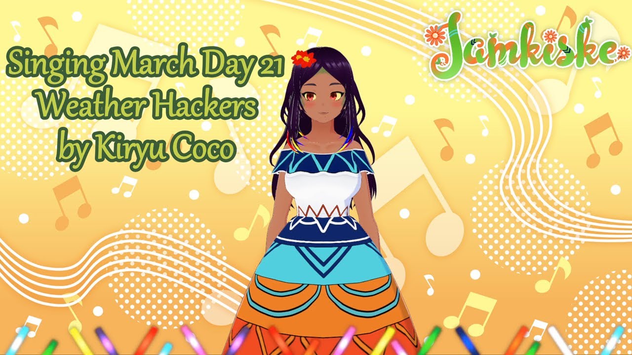 Singing March 2024 Day 21 - Weather Hackers☆ - YouTube