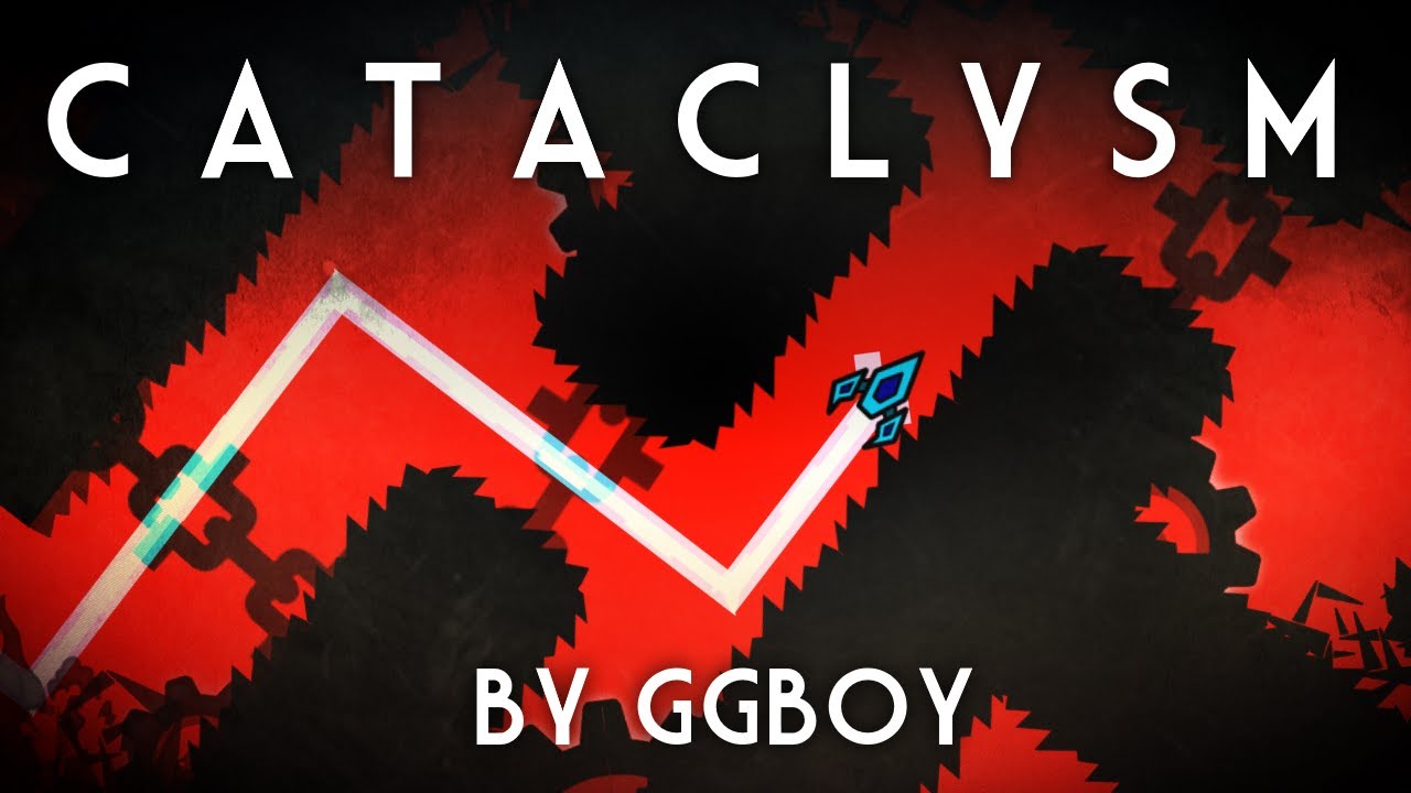 Cataclysm by Ggb0y 100% [FIRST EXTREME] | Geometry Dash - YouTube