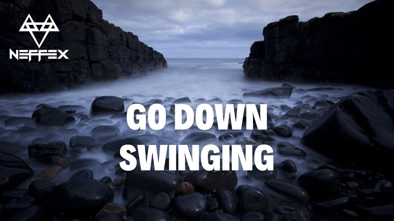 NEFFEX - Go Down Swinging [Copyright Free] - YouTube