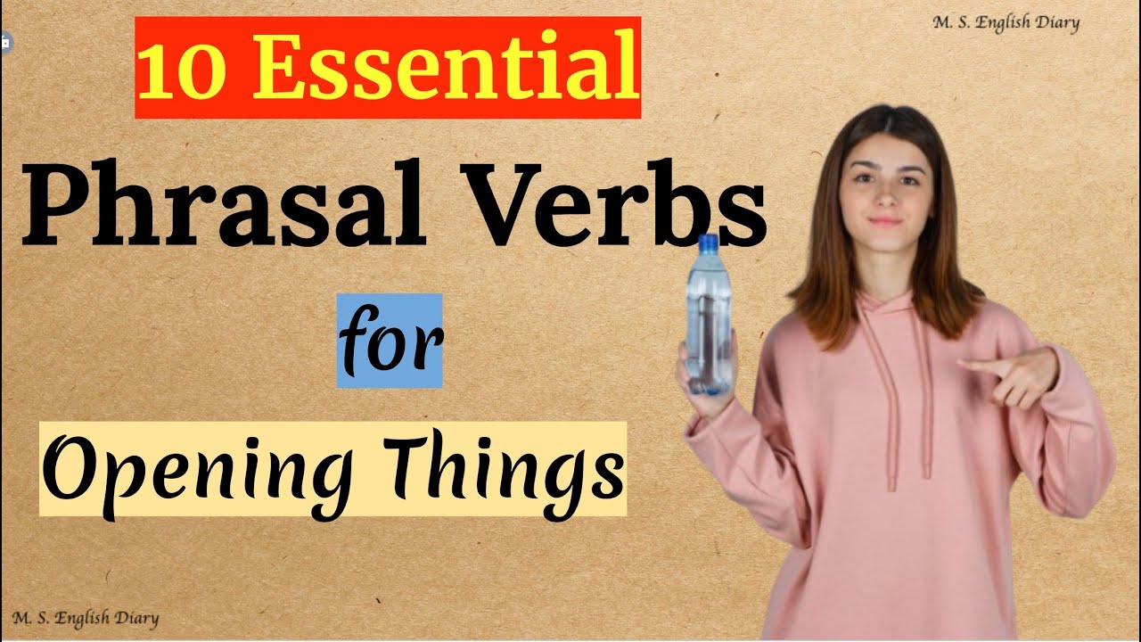 10 Essential Phrasal Verbs for Opening Things in English | Learn ...