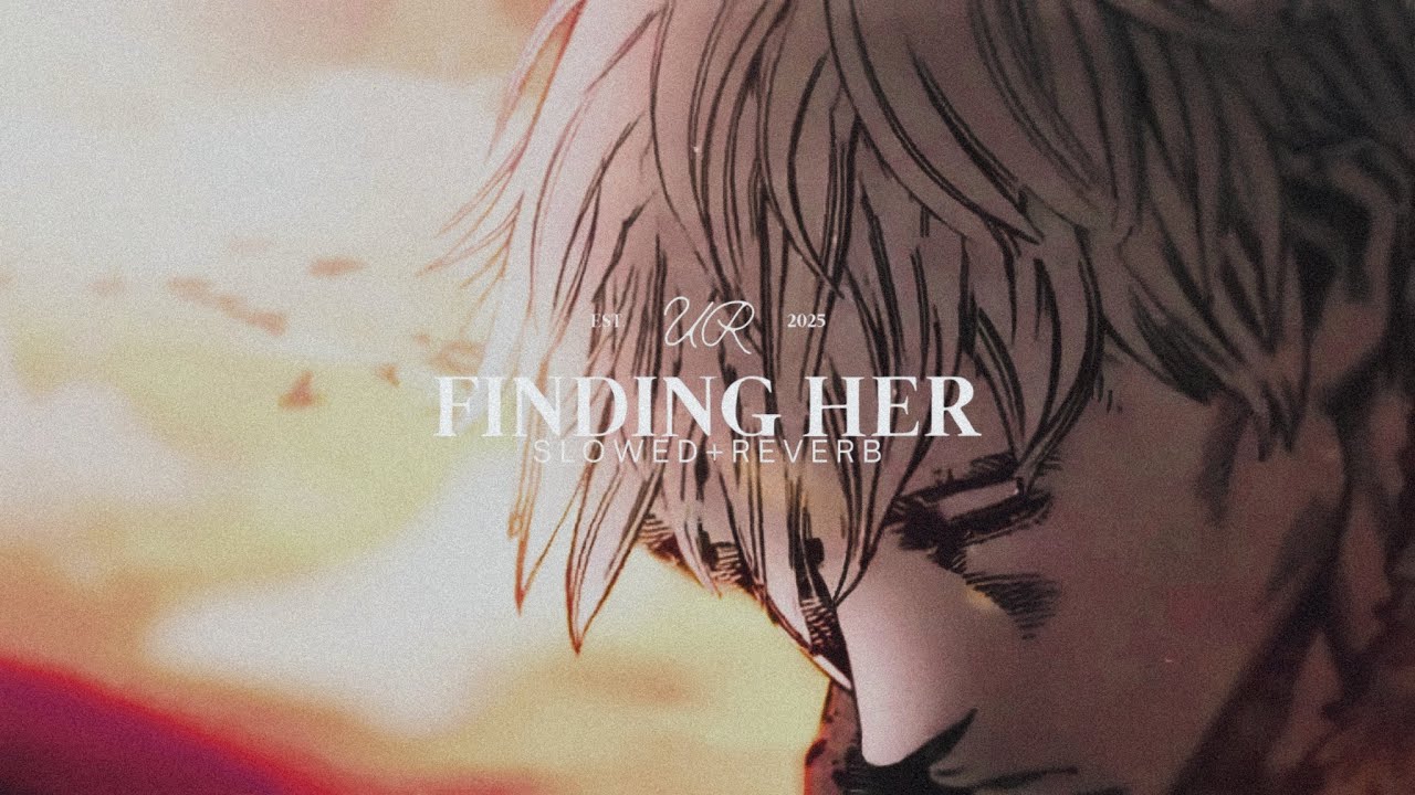 Finding Her (Slowed+Reverb) - Kushagra, Zesan Rahaman - YouTube