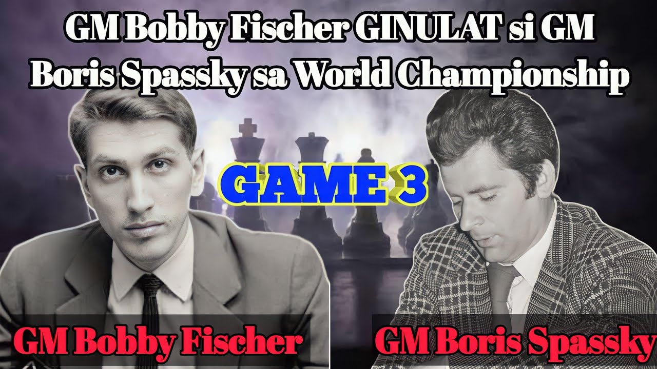 GM Bobby Fischer GINULAT si GM Boris Spassky sa World Championship | Game 3 - YouTube
