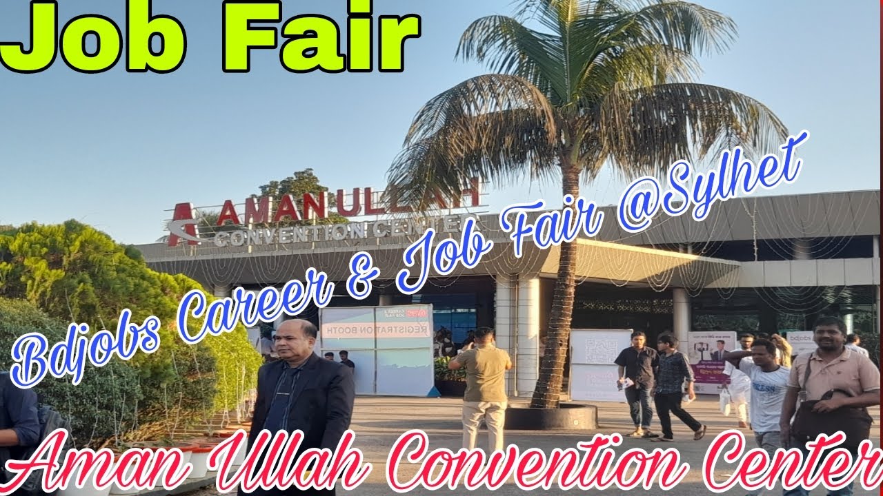Bdjobs Career & Job Fair @Sylhet | Aman Ullah Convention Center | Sylhet | Job Fair | Popular ...
