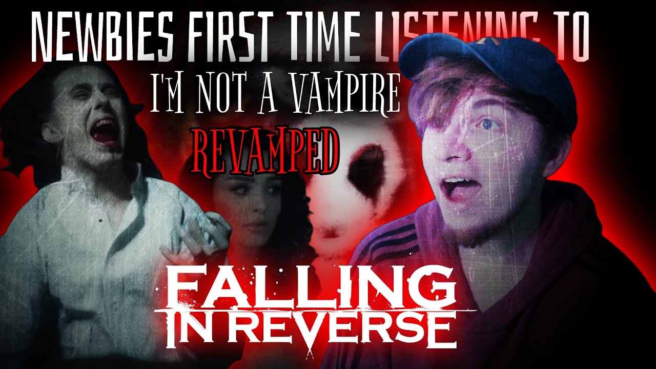 NEWBIES First Time Listening To FALLING IN REVERSE: I'm Not a Vampire ...