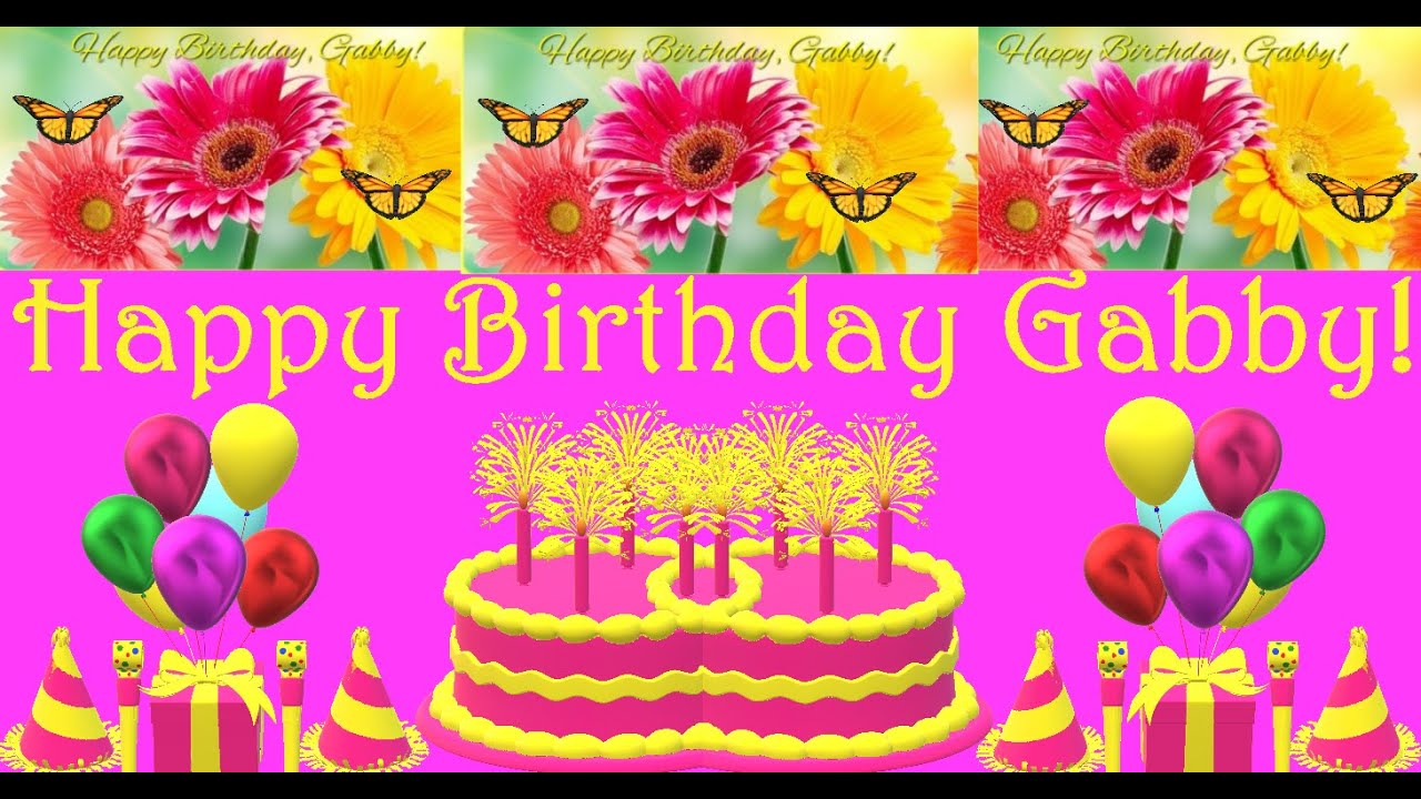Happy Birthday 3D - Happy Birthday Gabby - Happy Birthday To You ...