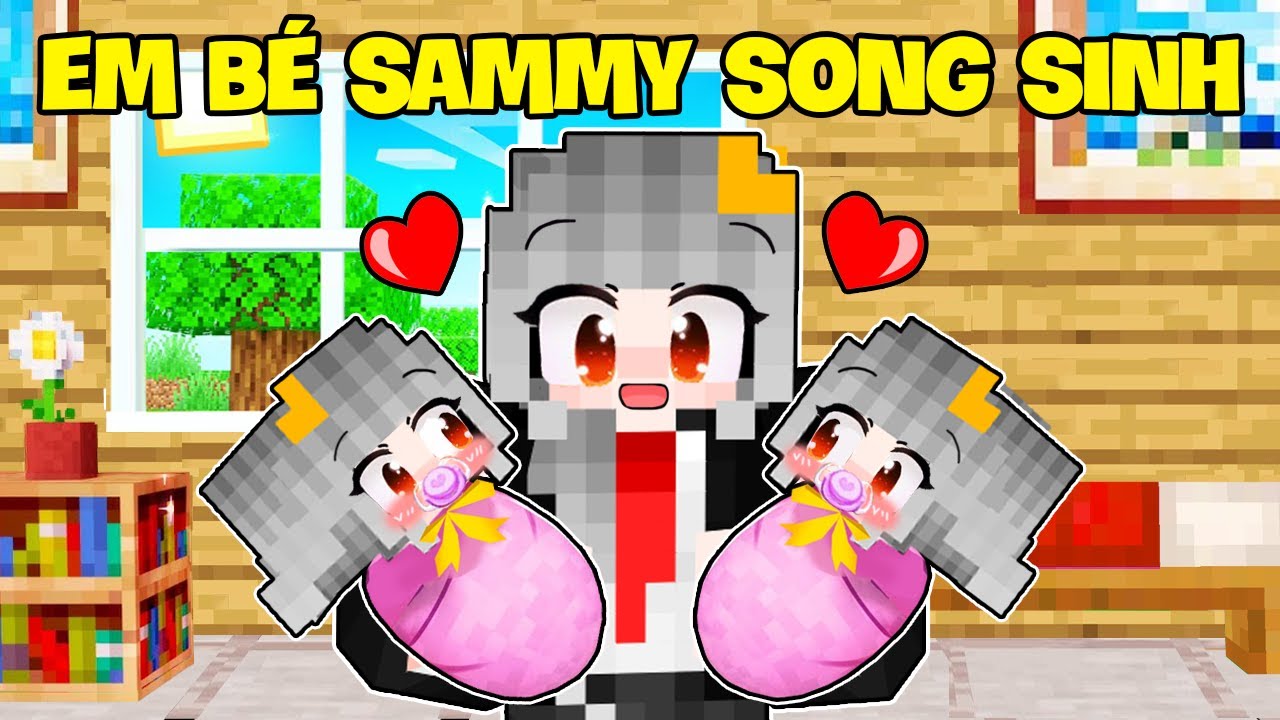 Sammy Nhận Nuôi Em Bé SAMMY SONG SINH Siêu Đáng Yêu Trong Minecraft ...