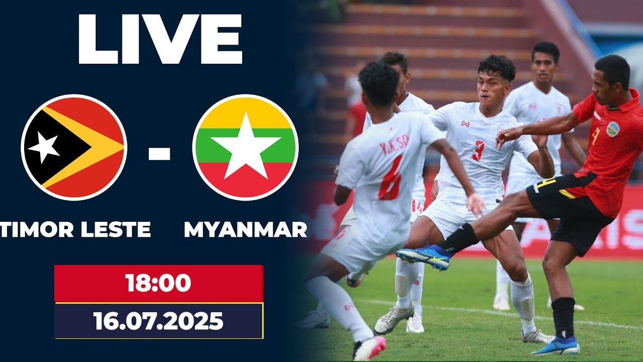 🔴 LIVE: U23 Timor Leste vs U23 Myanmar | ไทย - เมยนมาร | Men's Football ...