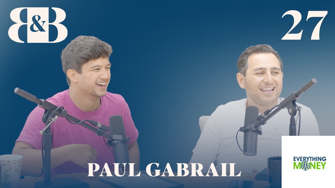 B&B 27 I Paul Gabrail Talks Everything (about) Money - YouTube