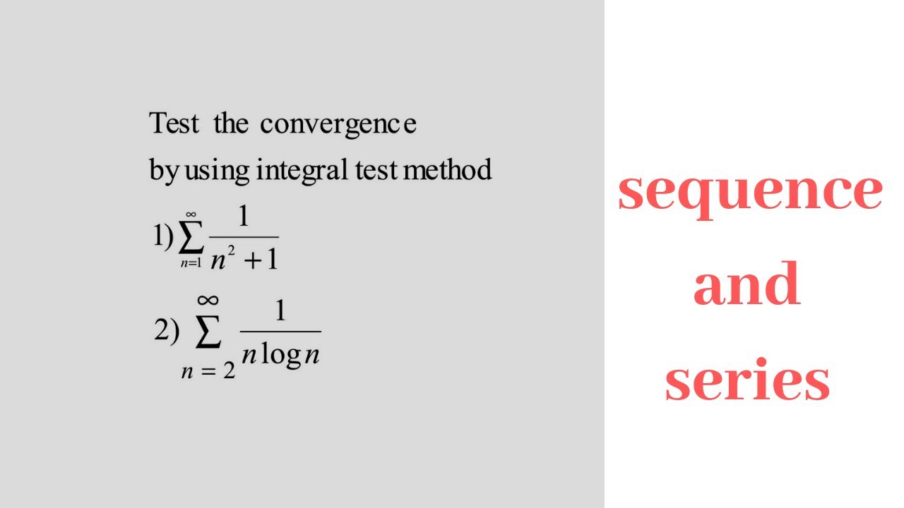 Integral test method and Problems - YouTube