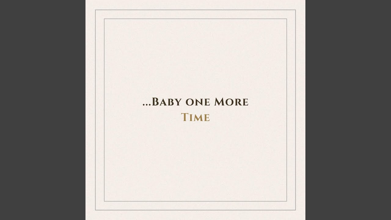 Baby One More Time - YouTube Music