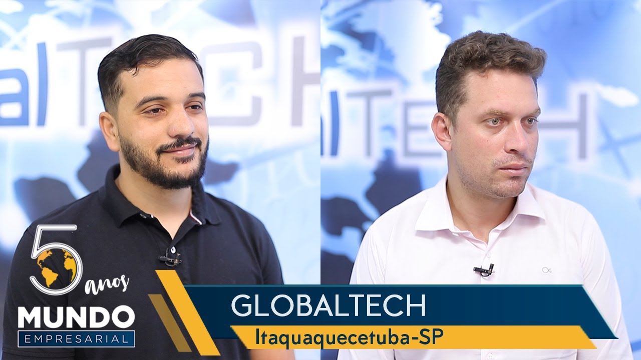 GLOBALTECH - ITAQUAQUECETUBA/SP - MUNDO EMPRESARIAL - YouTube