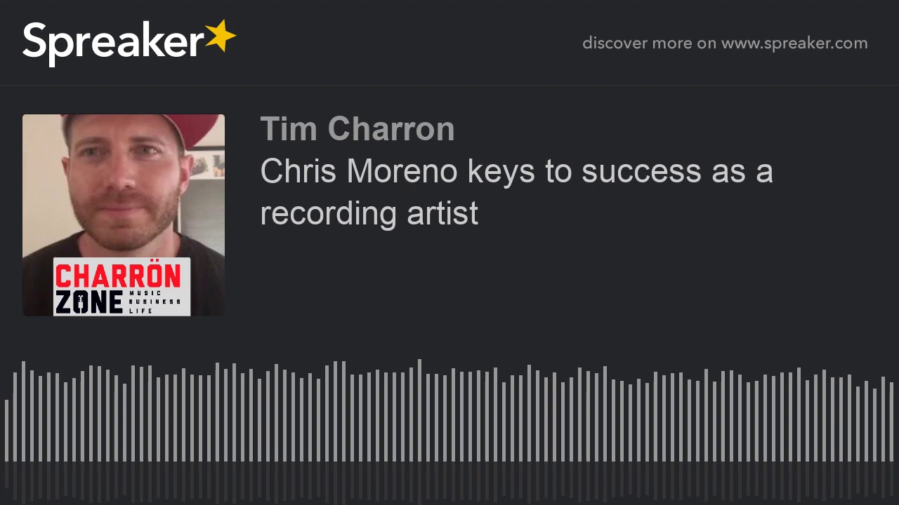 Chris Moreno keys to success as a recording artist - YouTube