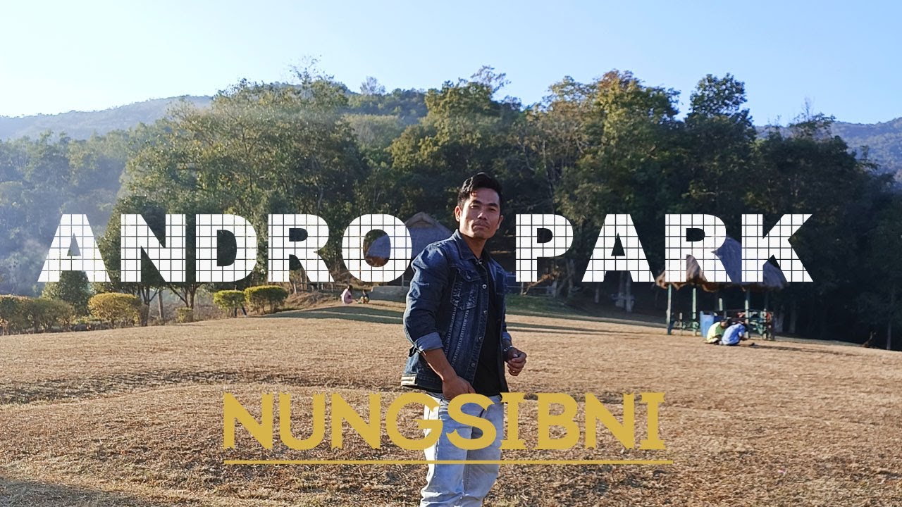 Andro Park to Nungsibani ( Ningsing Mami)-2022 - YouTube
