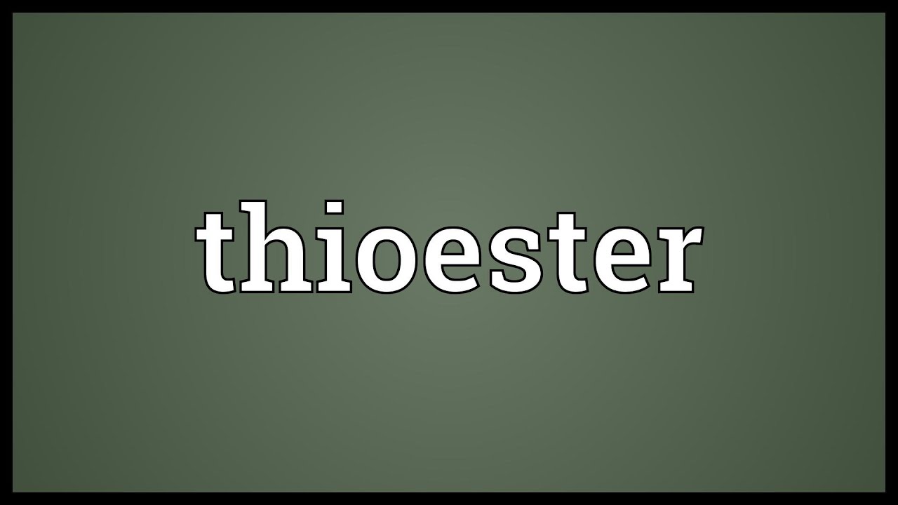 Thioester Meaning - YouTube