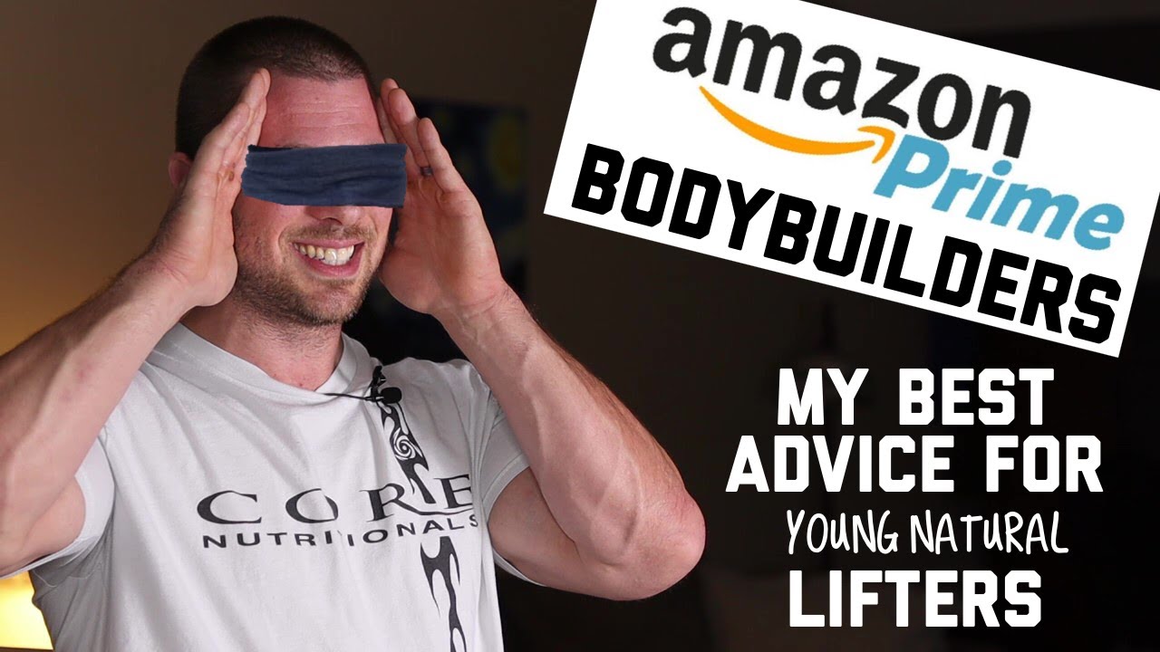 Amazon Prime Bodybuilders and My Best Advice For Young Natural Lifters ...