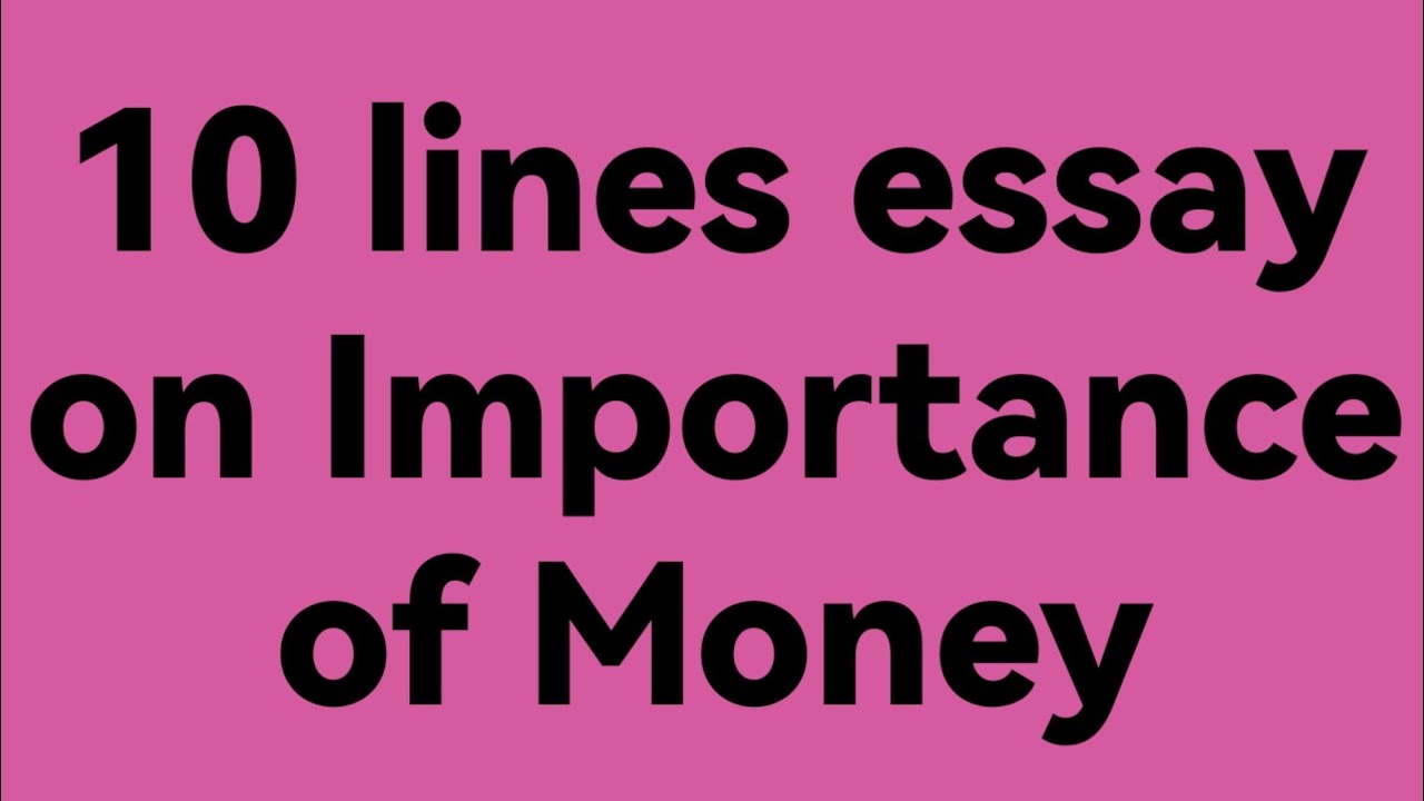 10 lines essay on Importance of Money /essay on importance of money ...