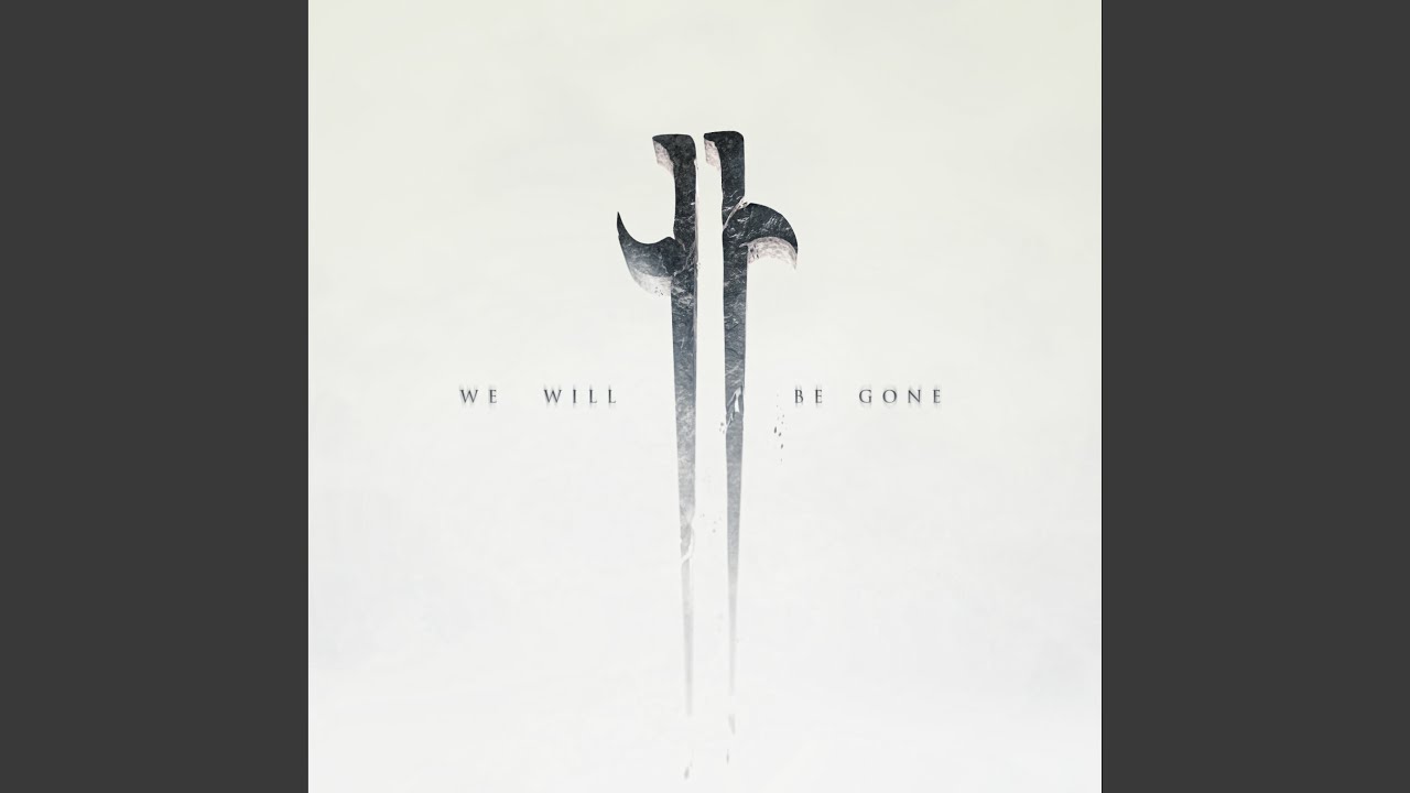 We Will Be Gone - YouTube