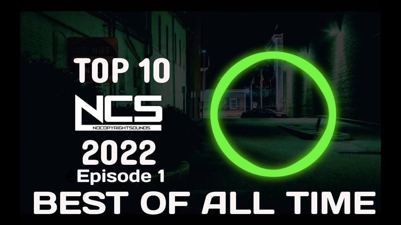 Top 10 NCS 2022 | Top 10 Most Popular Songs by NCS | Best of NCS 2022 | Episode 1 - YouTube